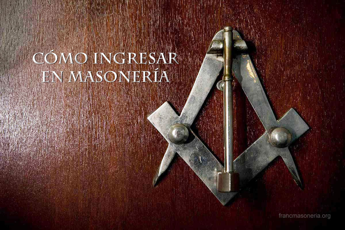 Cómo ingresar en masonería - Francmasonería.org